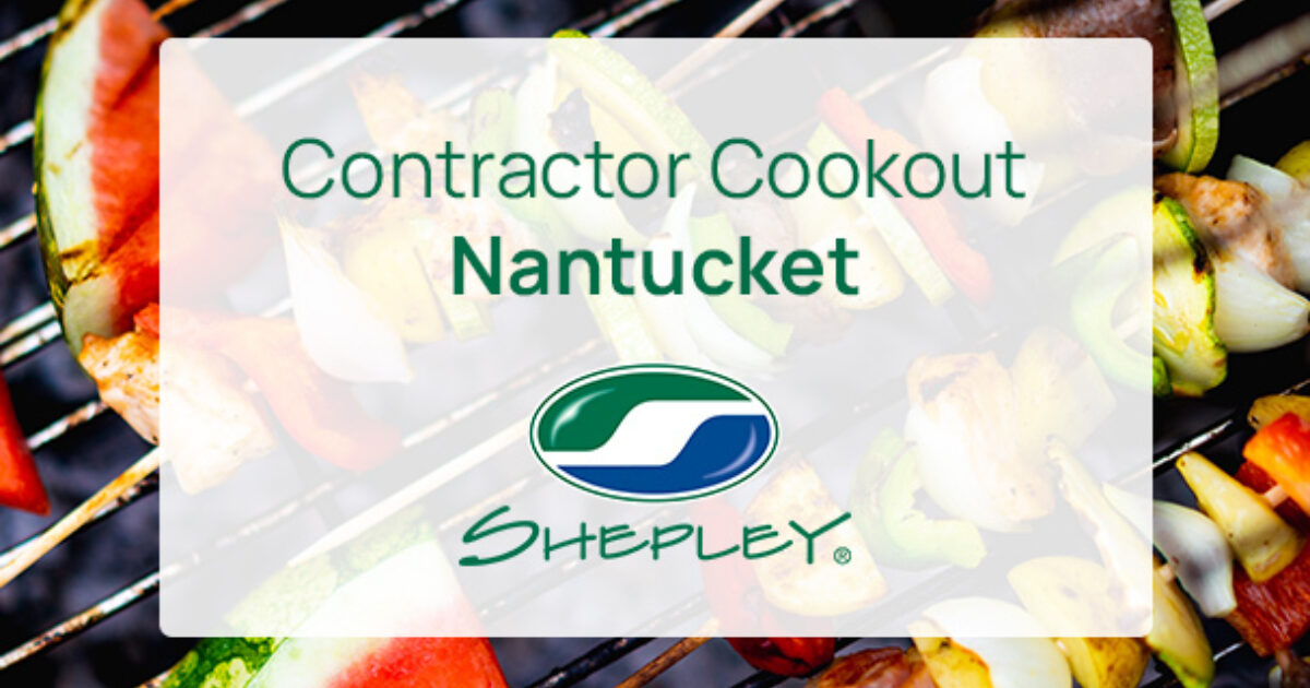 Nantucket Contractor Cookout:… | Shepley Wood Products - Cape Cod, MA